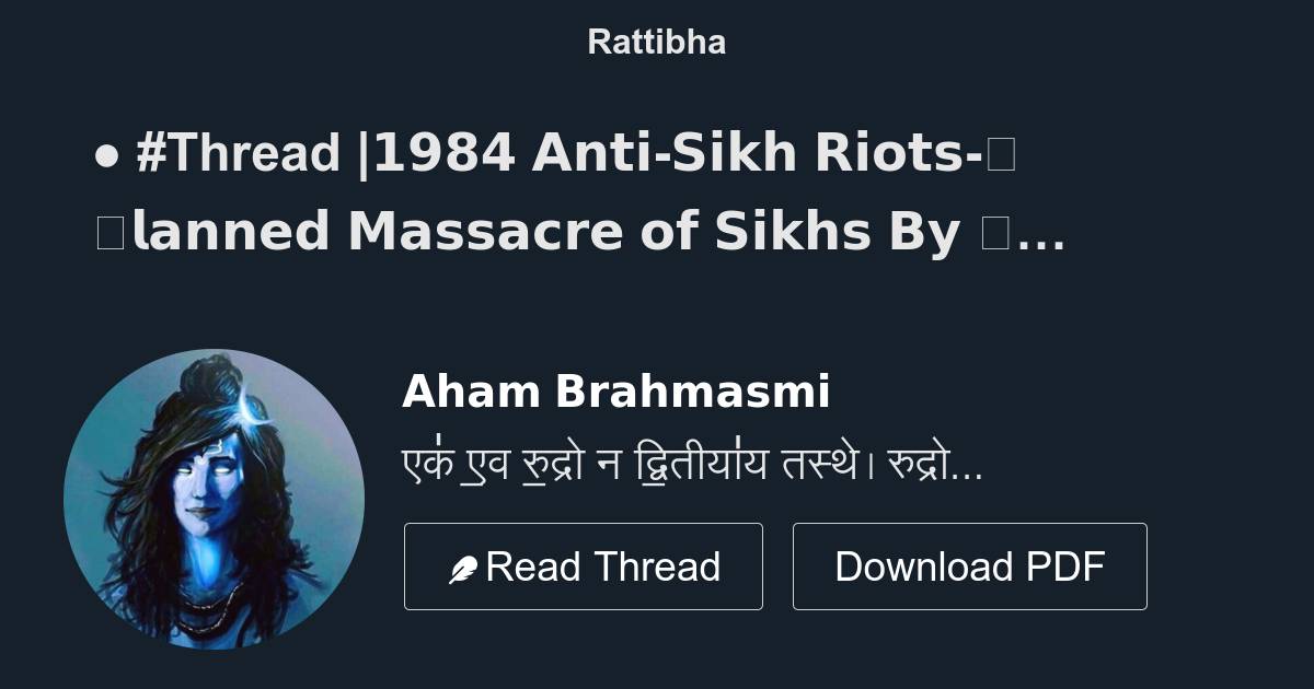 #Thread |𝟭𝟵𝟴𝟰 𝗔𝗻𝘁𝗶-𝗦𝗶𝗸𝗵 𝗥𝗶𝗼𝘁𝘀-𝗣𝗹𝗮𝗻𝗻𝗲𝗱 𝗠𝗮𝘀𝘀𝗮𝗰𝗿𝗲 𝗼𝗳 𝗦𝗶𝗸𝗵𝘀 𝗕𝘆 𝗖𝗼𝗻𝗴𝗿𝗲𝘀𝘀 𝗚𝗼𝗼𝗻𝘀 𝗔𝘀 𝗮𝗯 𝗔𝗰𝘁 𝗼𝗳 𝗥𝗲𝘃𝗲𝗻𝗴𝗲 ...