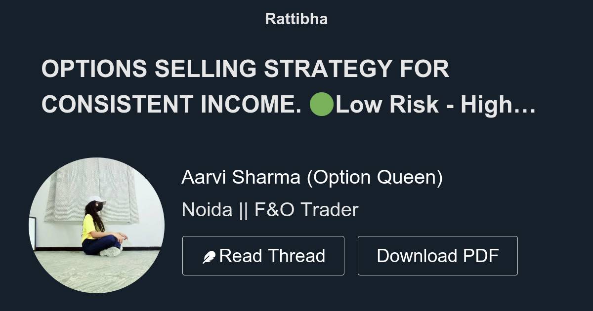 OPTIONS SELLING STRATEGY FOR CONSISTENT INCOME. 🟢Low Risk - High Reward A THREAD 📖 Telegram ...