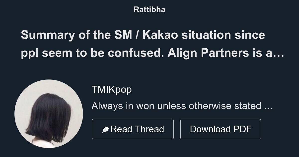 Summary of the SM / Kakao situation since ppl seem to be confused. Align Partners is a private ...