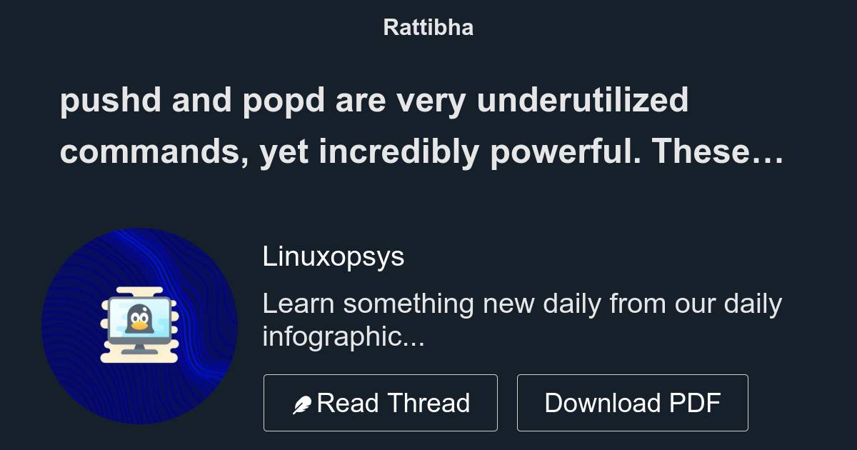 pushd and popd are very underutilized commands, yet incredibly powerful. These cmds give you the ...