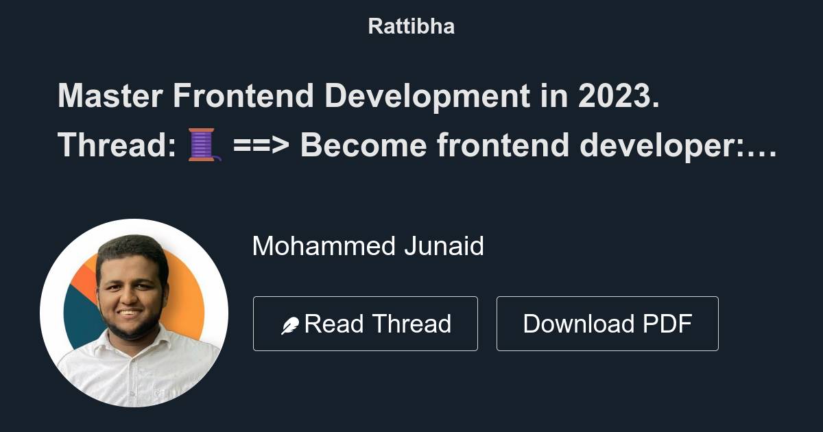 Master Frontend Development in 2023. Thread: 🧵 - Thread from Mohammed Junaid @mdjunaidap - Rattibha