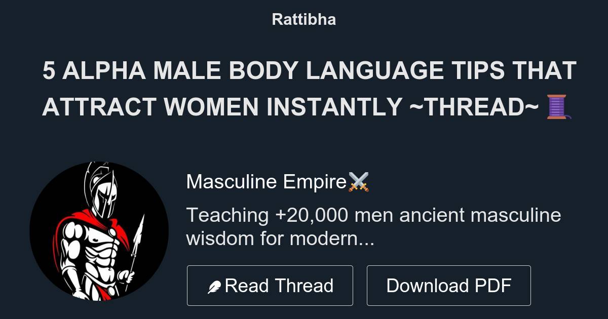 5 ALPHA MALE BODY LANGUAGE TIPS THAT ATTRACT WOMEN INSTANTLY ~THREAD~ 🧵 ...