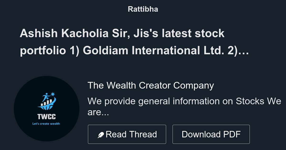 Ashish Kacholia Sir, Jis's latest stock portfolio 1) Goldiam ...