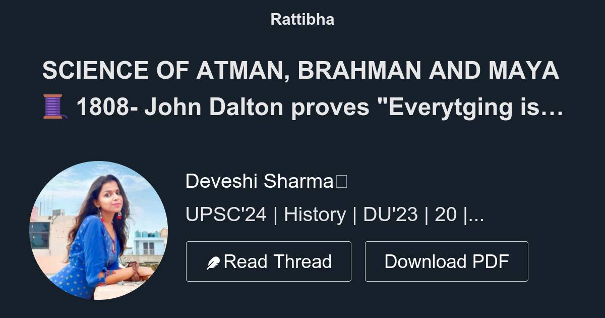 SCIENCE OF ATMAN, BRAHMAN AND MAYA🧵 1808- John Dalton proves ...