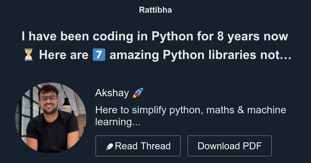 I have been coding in Python for 8 years now ⏳ Here are 7️⃣ amazing Python libraries not known ...