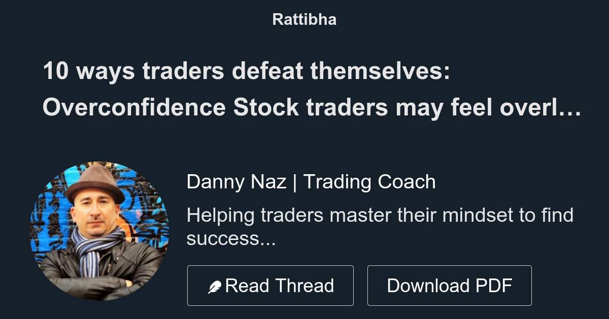 10 ways traders defeat themselves: - Thread from Danny Naz | Trading ...