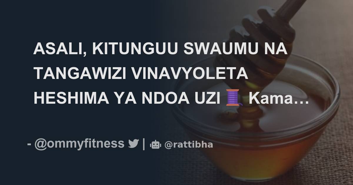 ASALI, KITUNGUU SWAUMU NA TANGAWIZI VINAVYOLETA HESHIMA YA NDOA UZI 🧵 ...