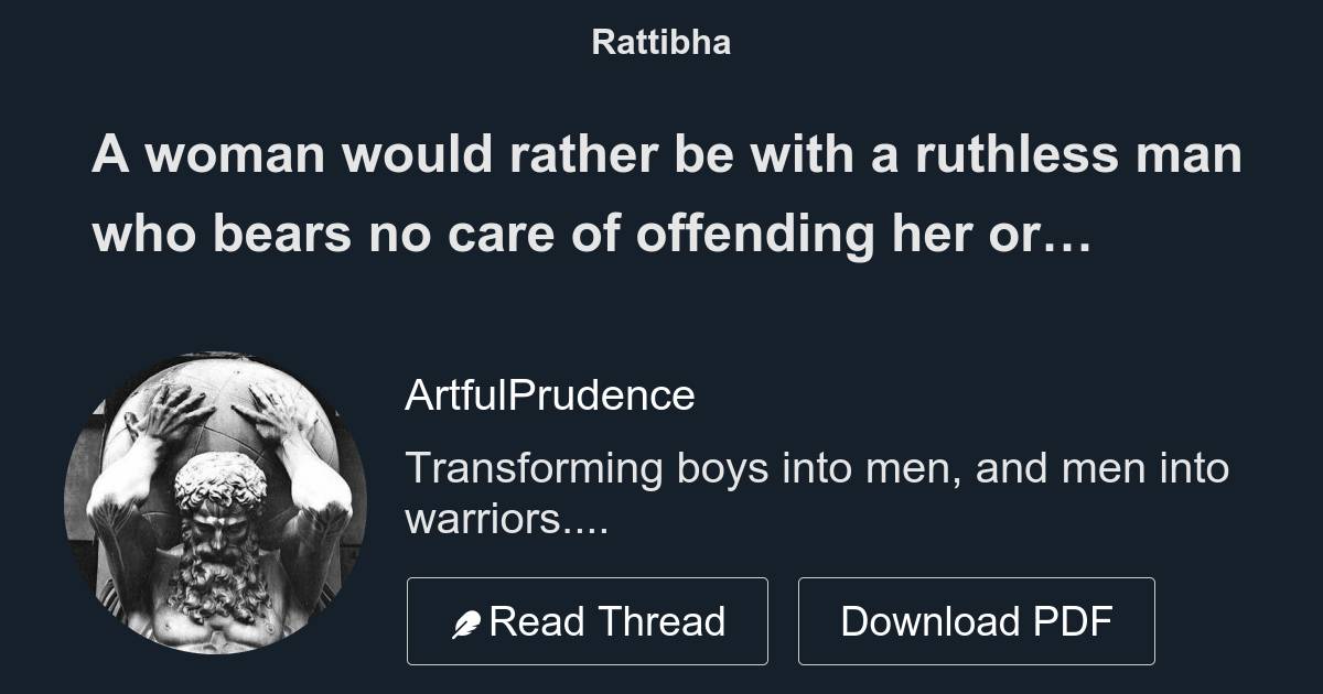 A woman would rather be with a ruthless man who bears no care of ...