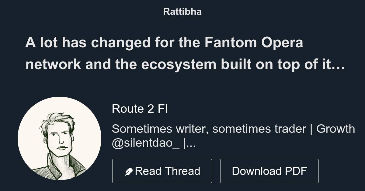 A lot has changed for the Fantom Opera network and the ecosystem built ...