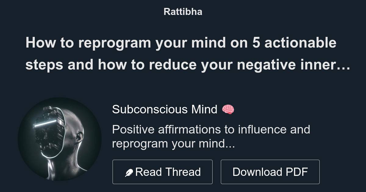How to reprogram your mind on 5 actionable steps and how to reduce your negative inner voice for ...