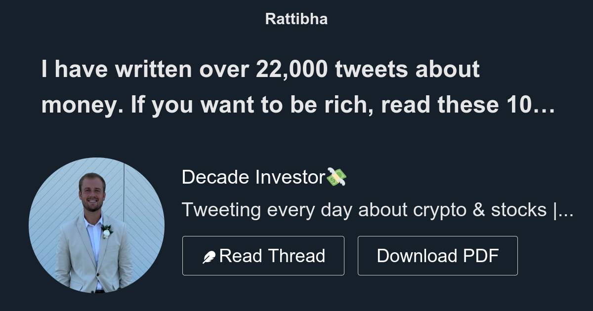 I have written over 22,000 tweets about money. If you want to be rich ...