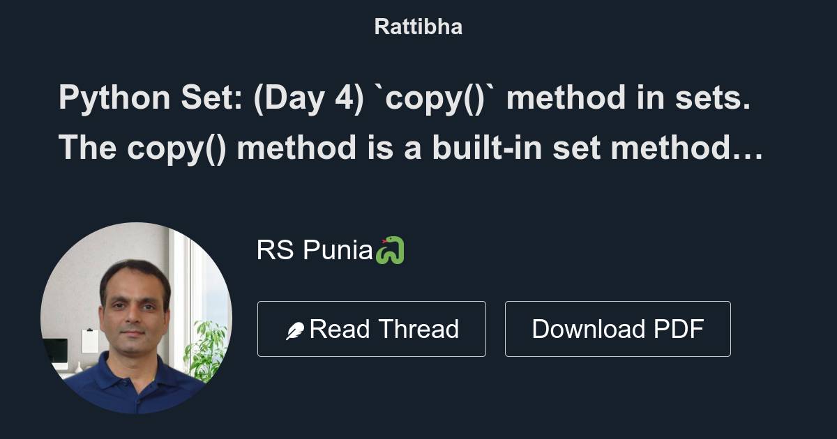 Python Set: (Day 4) `copy()` method in sets. The copy() method is a built-in set method that ...