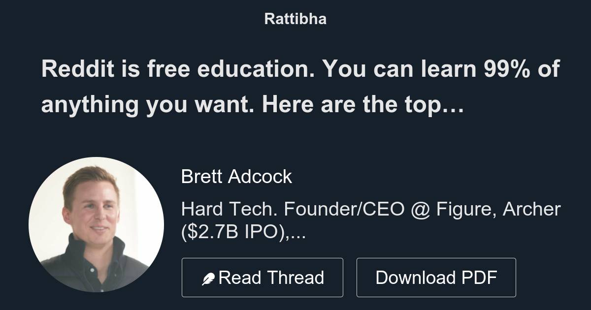 Reddit is free education. You can learn 99% of anything you want. Here ...