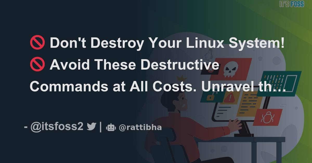 🚫 Don't Destroy Your Linux System! 🚫 Avoid These Destructive Commands at All Costs. Unravel the ...