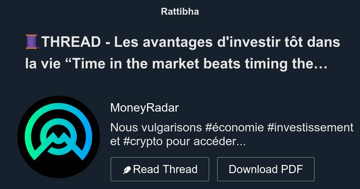 🧵THREAD - Les avantages d'investir tôt dans la vie “Time in the market beats timing the market ...