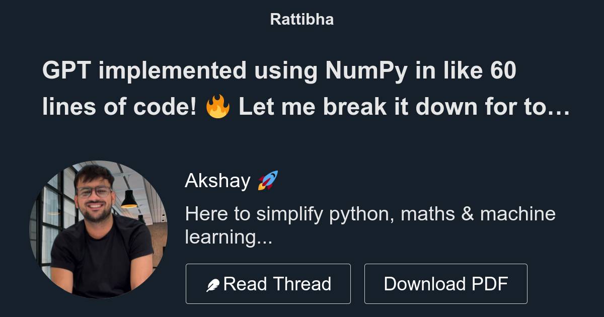 GPT implemented using NumPy in like 60 lines of code! 🔥 Let me break it down for to you in this ...