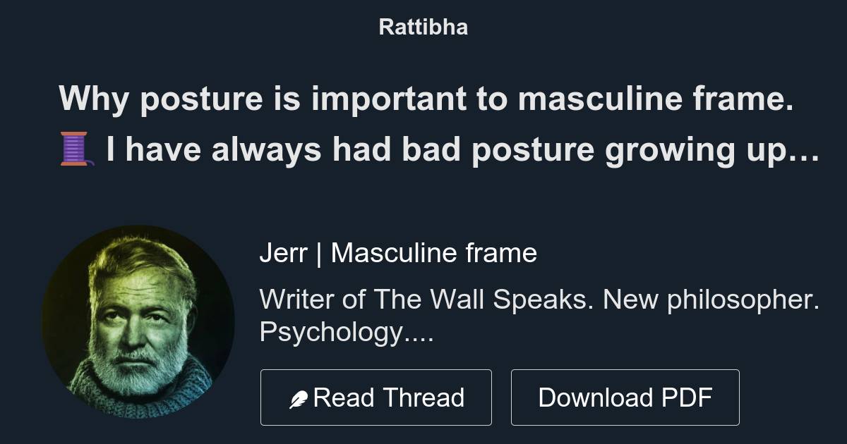 Why posture is important to masculine frame. 🧵 - Thread from Jerr ...