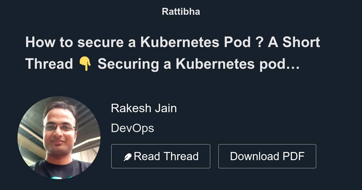 How To Secure A Kubernetes Pod A Short Thread π Thread From Rakesh Jain Devops Tech Rattibha