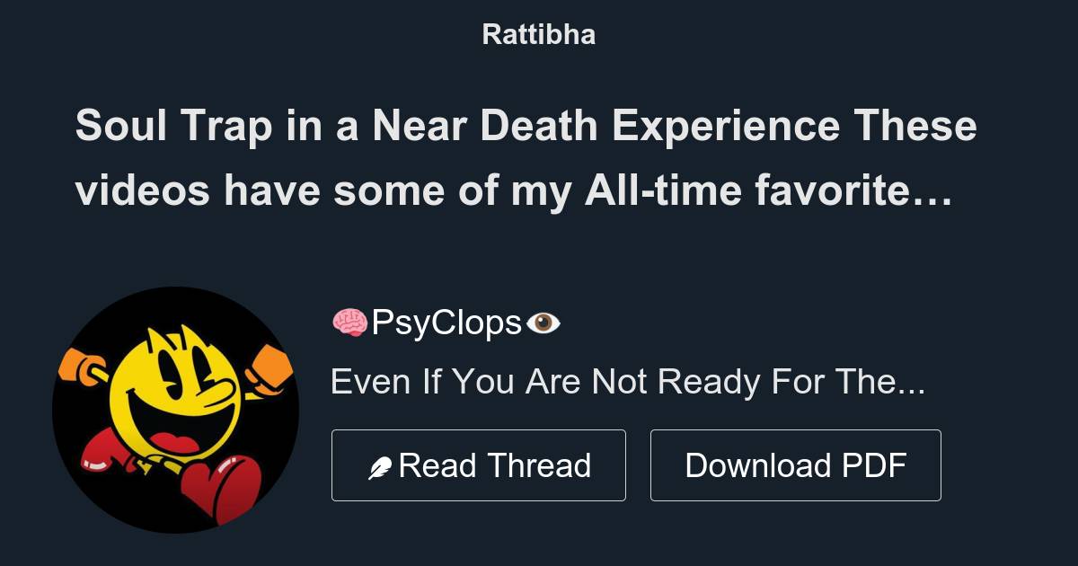 Soul Trap in a Near Death Experience These videos have some of my All ...