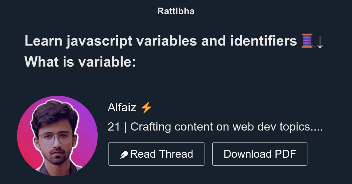 Learn javascript variables and identifiers 🧵↓ - Thread from Alfaiz Ali @heyAlfaiz - Rattibha