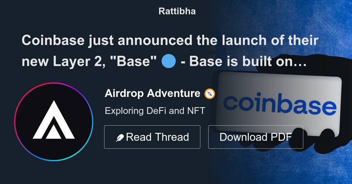 Coinbase just announced the launch of their new Layer 2, "Base" 🔵 - Base is built on Optimism ...