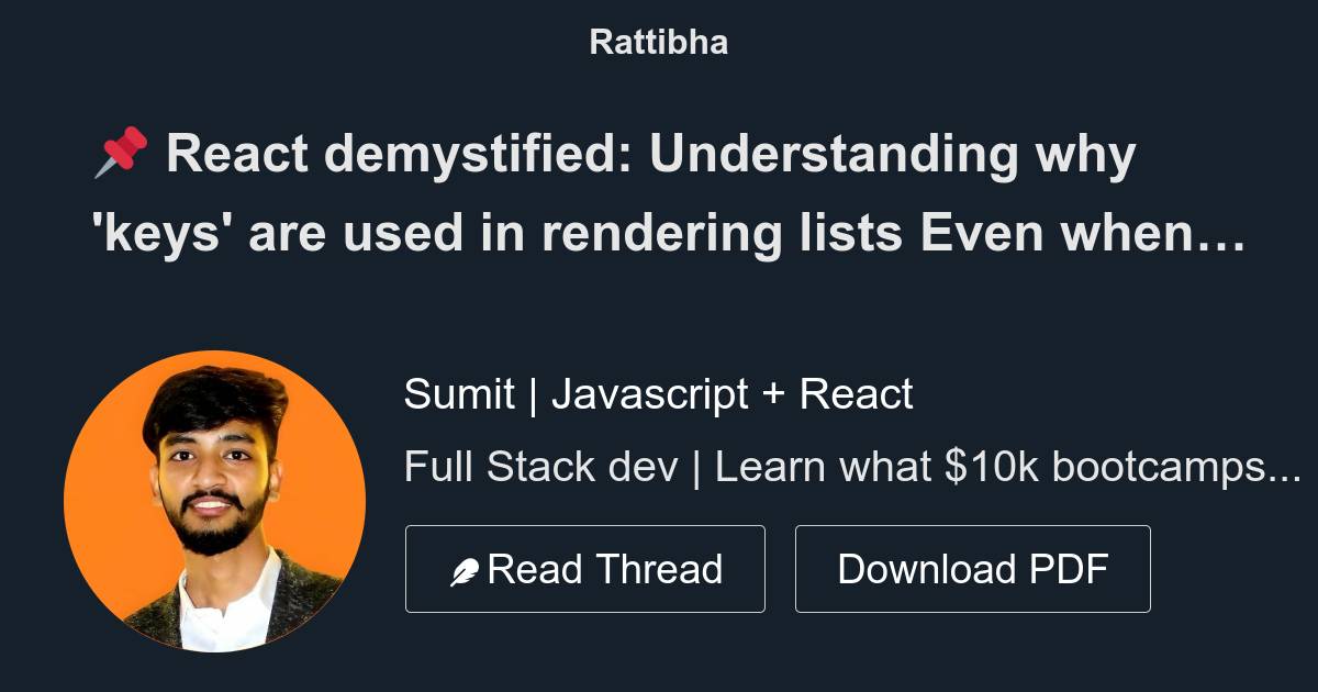 📌 React demystified: Understanding why 'keys' are used in rendering lists Even when you don't ...