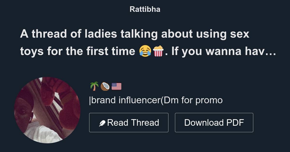 A Thread Of Ladies Talking About Using Sex Toys For The First Time 😂🍿