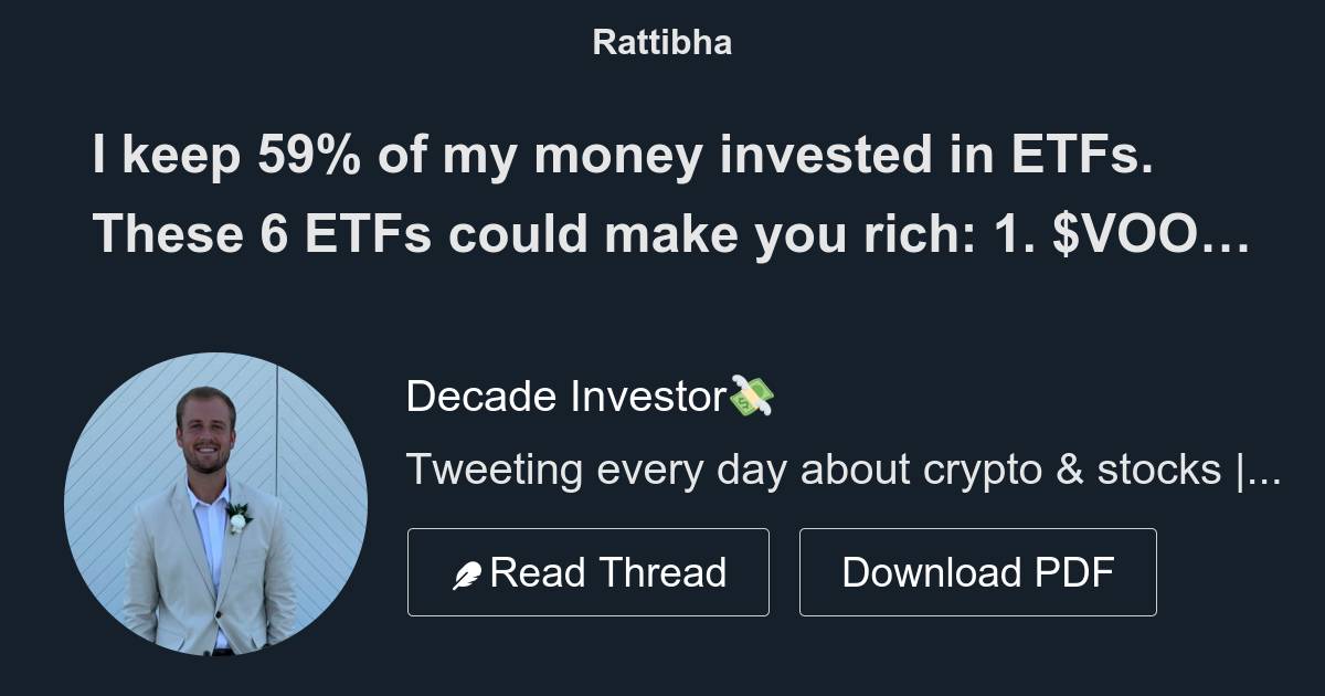 I keep 59% of my money invested in ETFs. These 6 ETFs could make you rich: - Thread from Decade ...