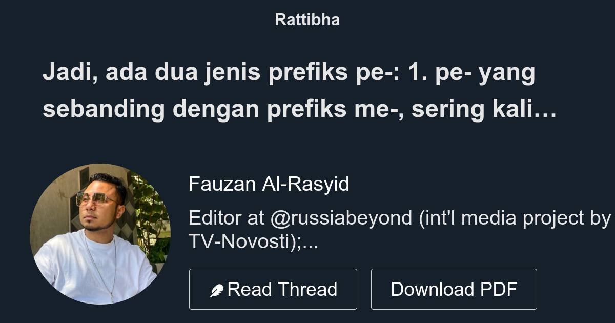 Jadi, ada dua jenis prefiks pe-: 1. pe- yang sebanding dengan prefiks me-, sering kali ditulis ...