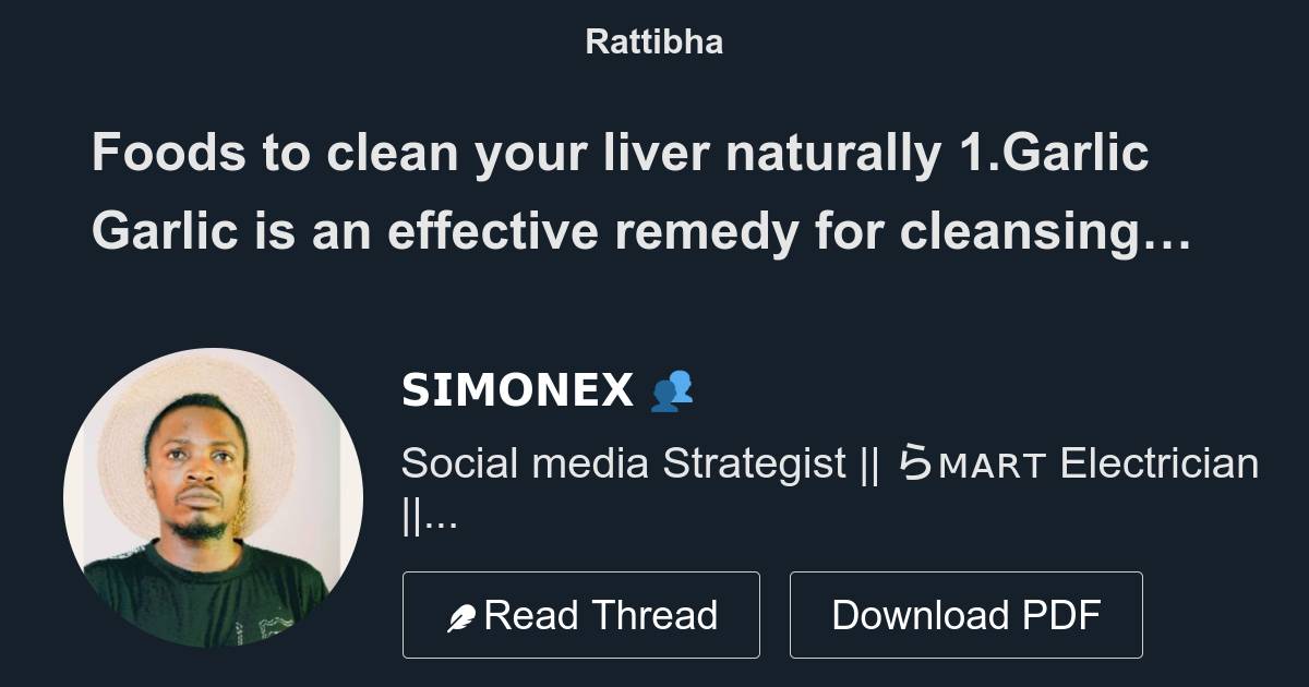 Foods to clean your liver naturally 1.Garlic - Thread from 𝗦𝗜𝗠𝗢𝗡𝗘𝗫 ...