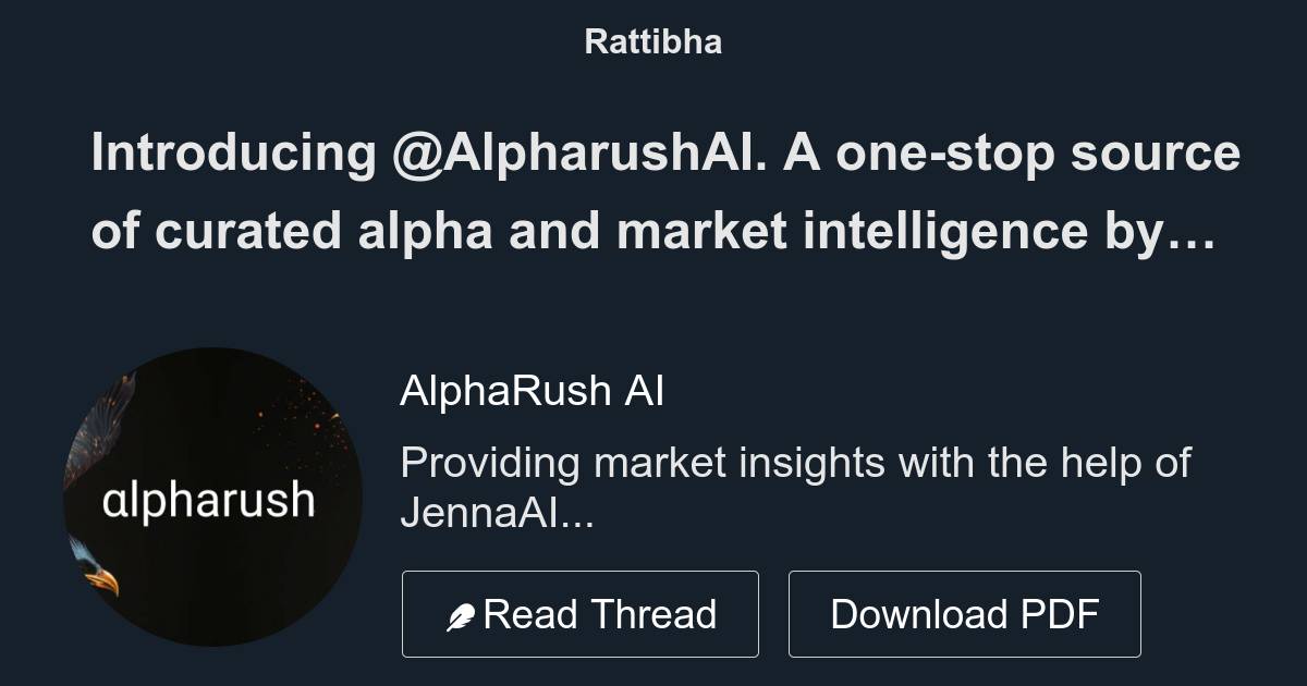Introducing @AlpharushAI. A one-stop source of curated alpha and market intelligence by our ...