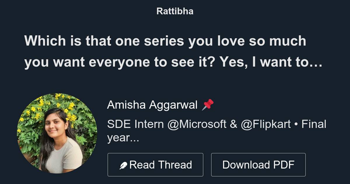 Which is that one series you love so much you want everyone to see it? - Thread from Amisha ...
