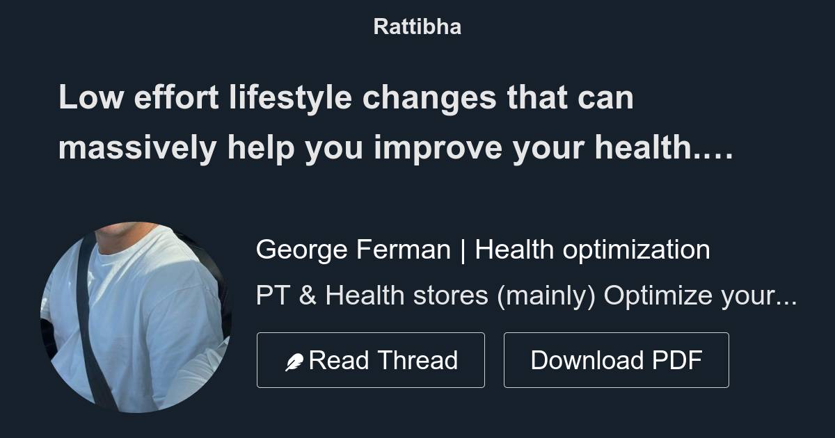 Low effort lifestyle changes that can massively help you improve your health. Thread🧵 - المسلسل ...