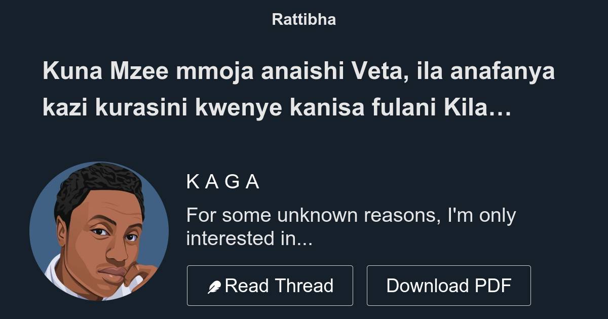 Kuna Mzee mmoja anaishi Veta, ila anafanya kazi kurasini kwenye kanisa fulani Kila asubuhi kabla ...