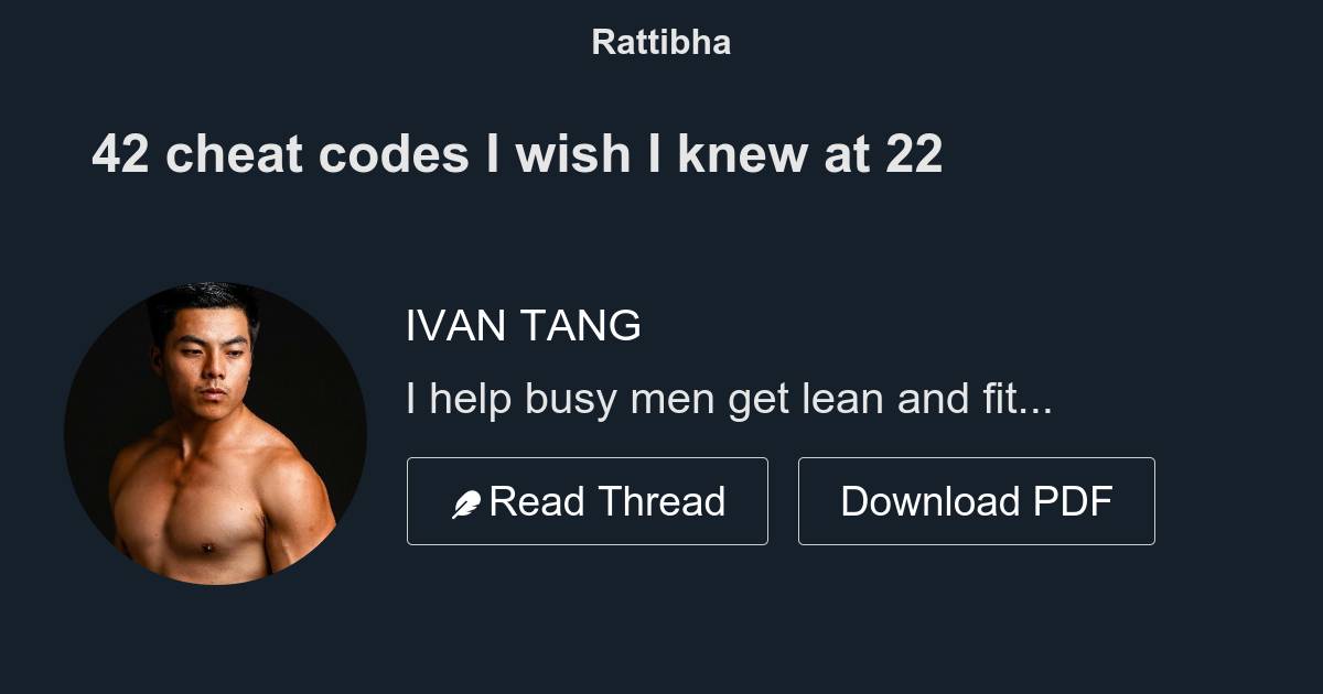 42 cheat codes I wish I knew at 22 - Thread from Coach Ivan @theivantang - Rattibha