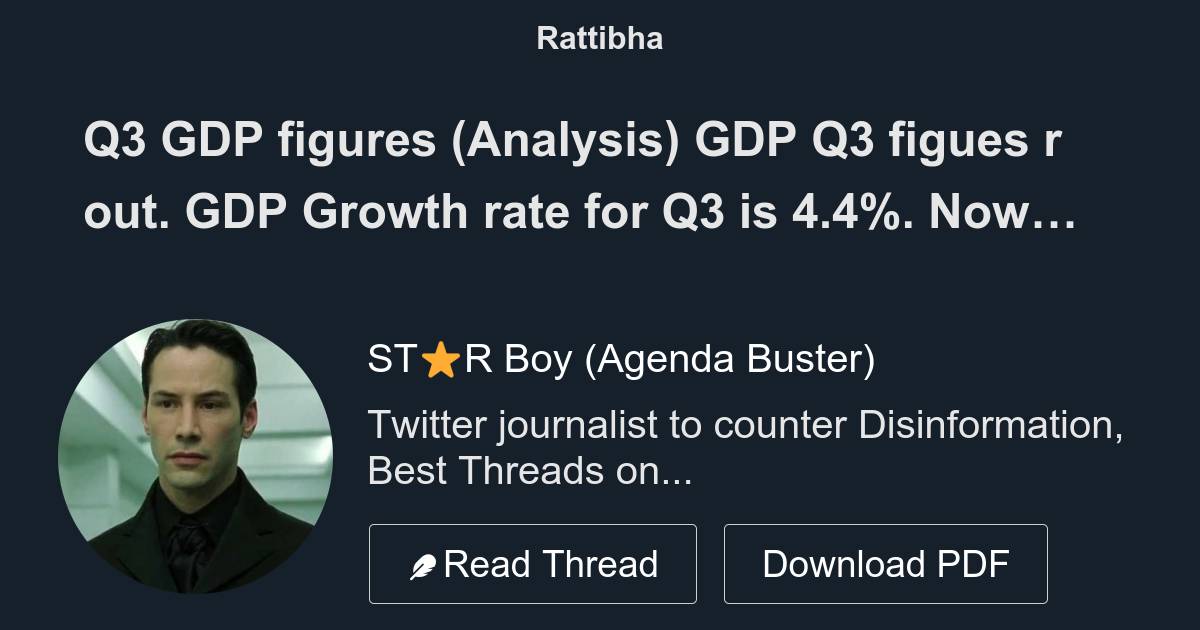 Q3 GDP figures (Analysis) GDP Q3 figues r out. GDP Growth rate for Q3 is 4.4%. Now before ...