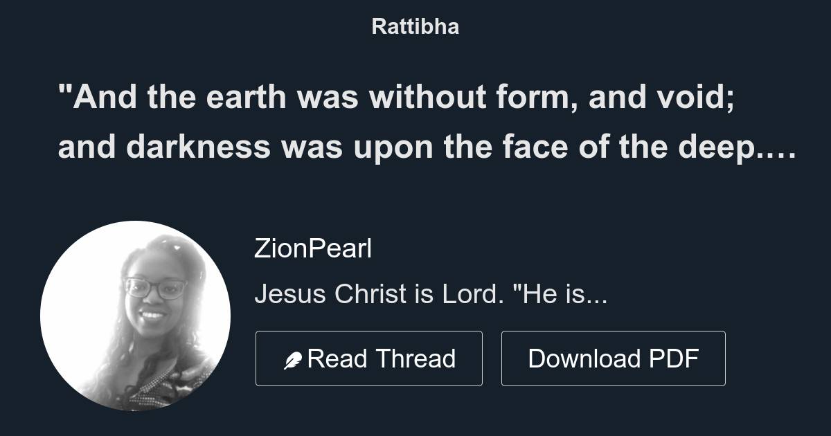 "And the earth was without form, and void; and darkness was upon the ...