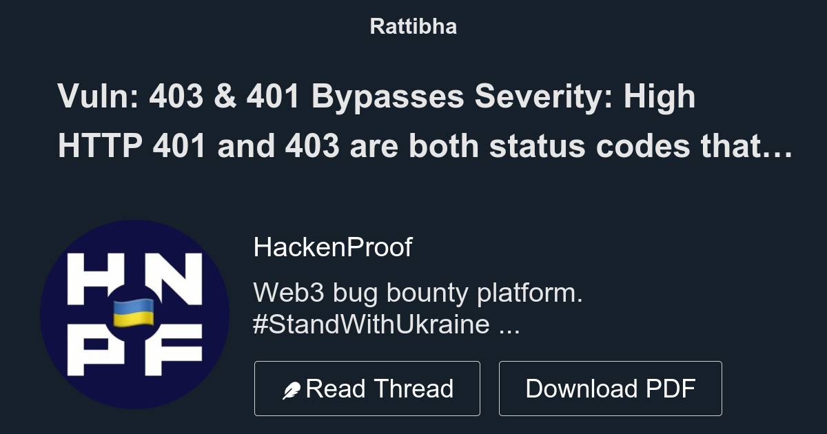Vuln: 403 & 401 Bypasses Severity: High HTTP 401 and 403 are both ...