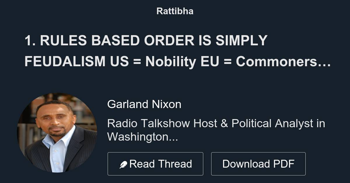 1. RULES BASED ORDER IS SIMPLY FEUDALISM US = Nobility EU = Commoners ...