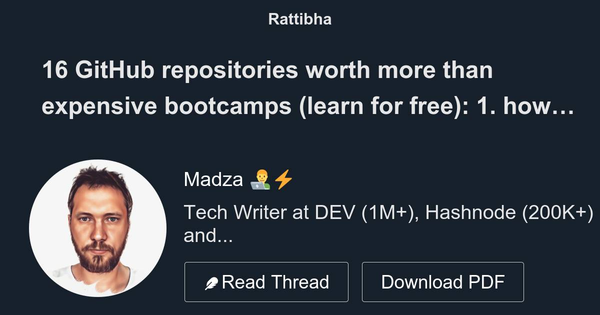16 GitHub repositories worth more than expensive bootcamps (learn for free): - Thread from Madza ...