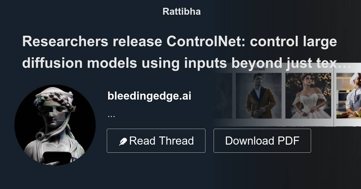 Researchers release ControlNet: control large diffusion models using ...