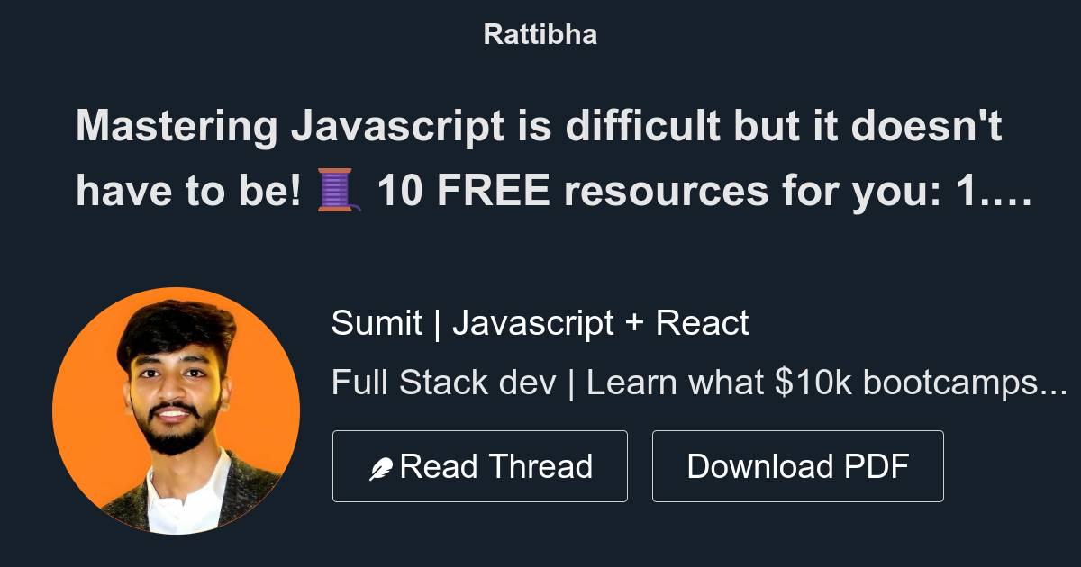 Mastering Javascript is difficult but it doesn't have to be! 🧵 10 FREE resources for you ...