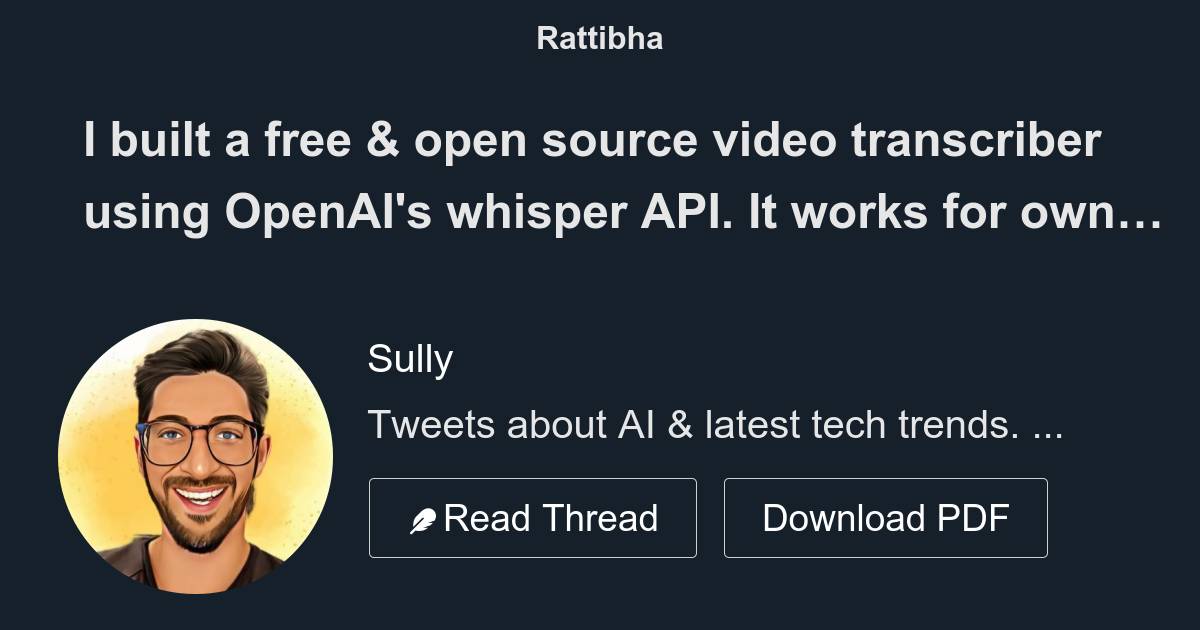 I built a free & open source video transcriber using OpenAI's whisper API. It works for own ...