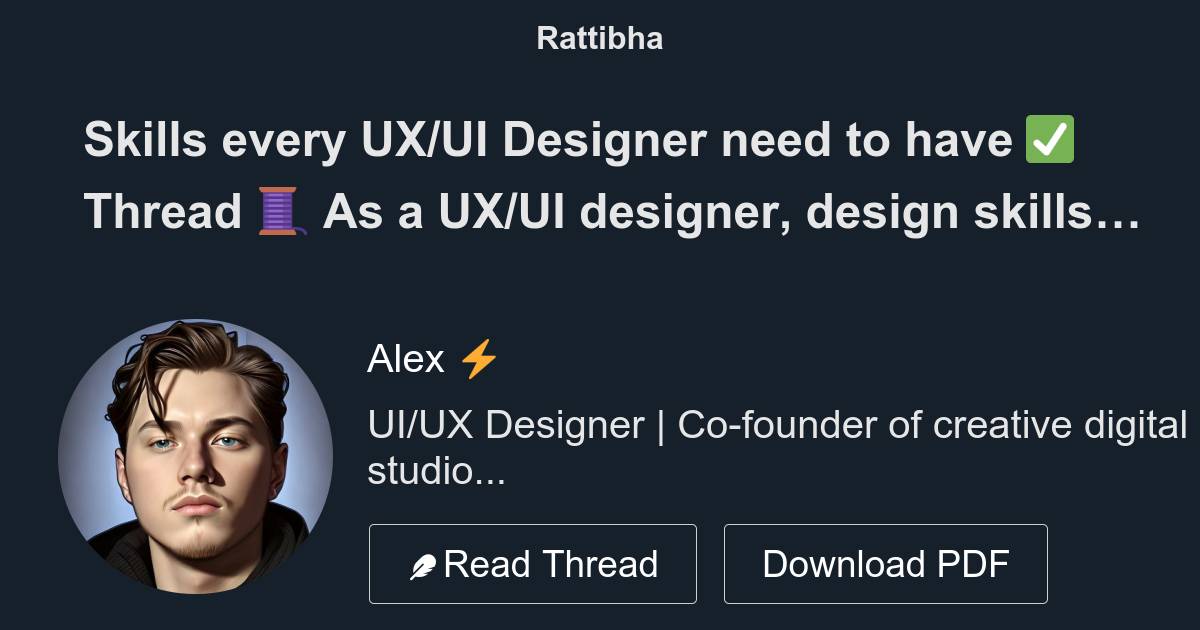 Skills every UX/UI Designer need to have Thread 🧵 - Thread from Alex Varga @_vargaalex - Rattibha