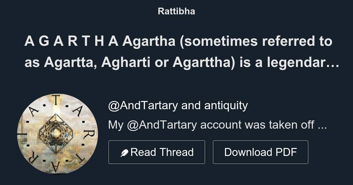 A G A R T H A Agartha (sometimes referred to as Agartta, Agharti or ...