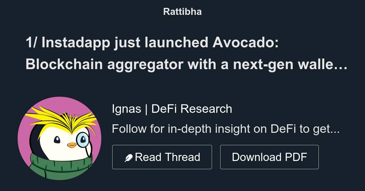 1/ Instadapp just launched Avocado: Blockchain aggregator with a next-gen wallet. It's the ...