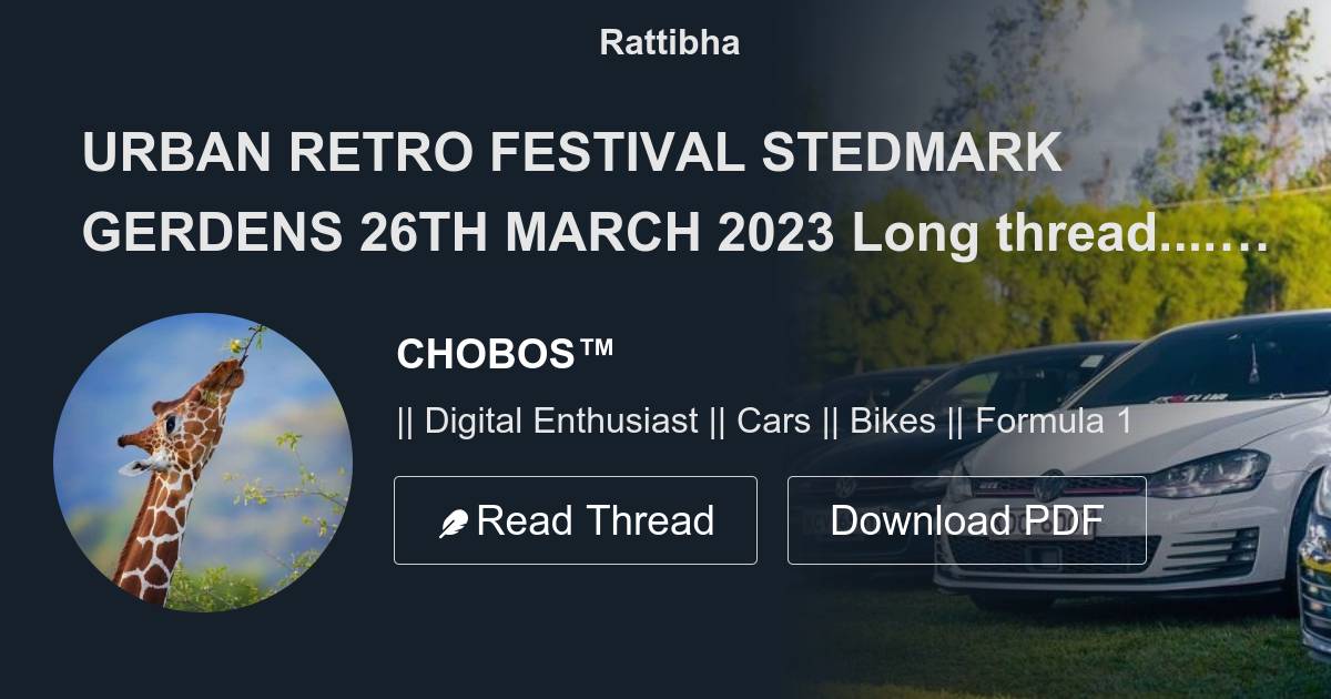URBAN RETRO FESTIVAL STEDMARK GERDENS 26TH MARCH 2023 Long thread ...