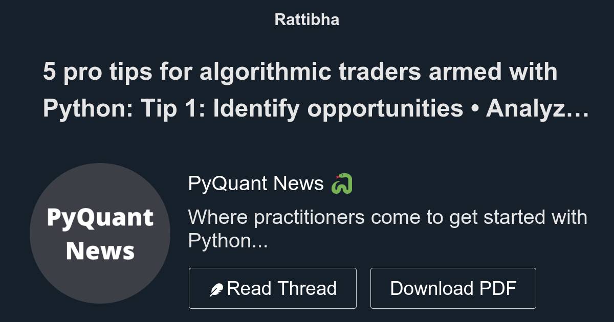 5 pro tips for algorithmic traders armed with Python: - Thread from PyQuant News 🐍 @pyquantnews ...