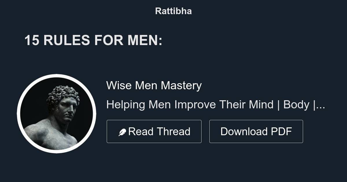 15 RULES FOR MEN: - Thread from Wise Men Mastery @WiseMenMastery - Rattibha