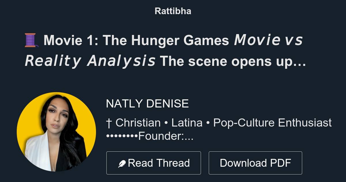 🧵 Movie 1: The Hunger Games 𝘔𝘰𝘷𝘪𝘦 𝘷𝘴 𝘙𝘦𝘢𝘭𝘪𝘵𝘺 𝘈𝘯𝘢𝘭𝘺𝘴𝘪𝘴 - Thread from ...